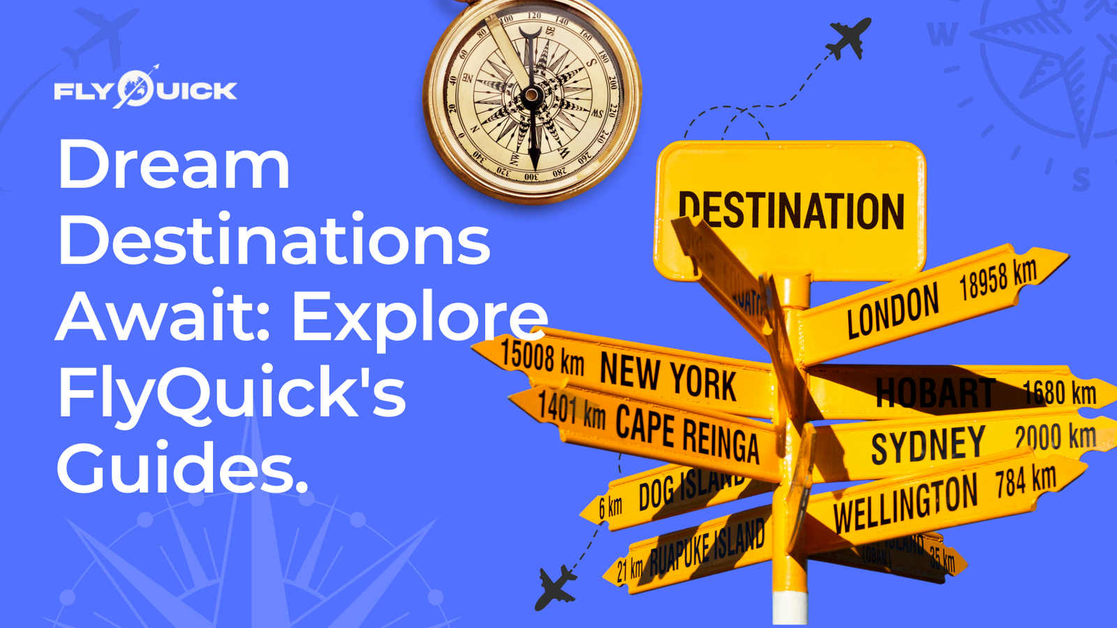 Dream Destinations Await: FlyQuick's Guides